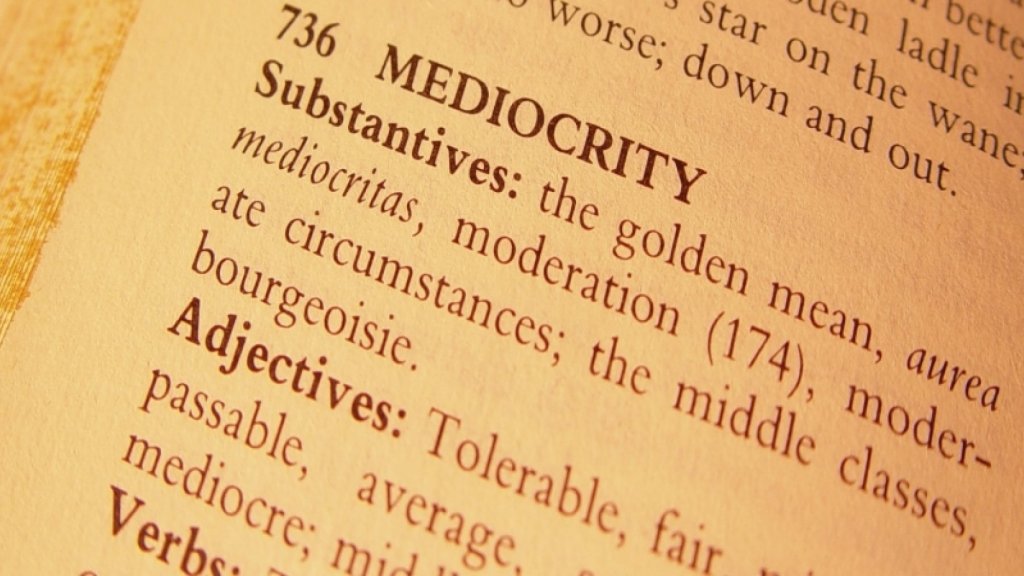 Mediocre Is the New Black and What to Do About It | Inc.com